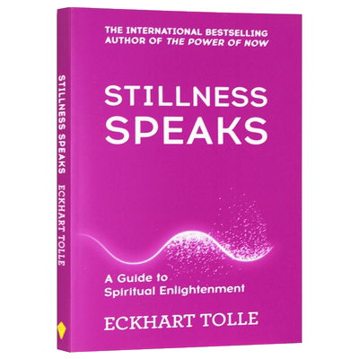 无声胜有声  Stillness Speaks 当下的力量作者埃克哈特托利 Eckhart Tolle 英文原版成功励志读物 进口英语书籍