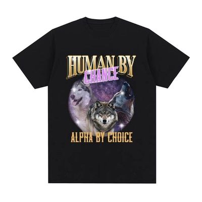 Human By Chance Alpha By Choice Wolf T-shirt狼主题T恤男女