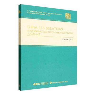 China-U.S.relations:converging visions in a shifting global landscape    图书书籍外文出版社