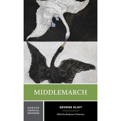 Middlemarch (NCE) (Chatterjee): 1E A Norton Critical Edition 米德尔马奇：诺顿评论版 9780393877199