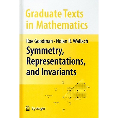 Symmetry, Representations, and Invariants 对称性、表示与不变量 9780387798516
