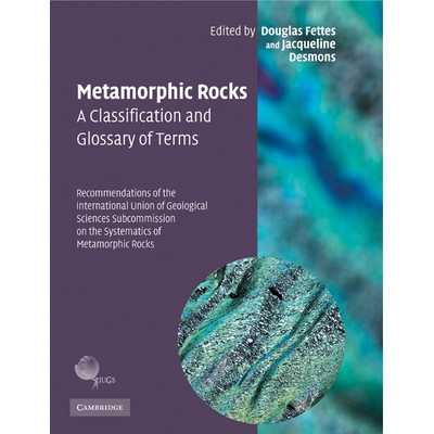 Metamorphic Rocks A Classification and Glossary of Terms - Recommendations of the International Union of Geological Sci