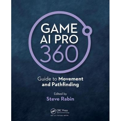 Game AI Pro 360 Guide to Movement and Pathfinding 游戏AI Pro 360:运动和寻路指南 9780367151119