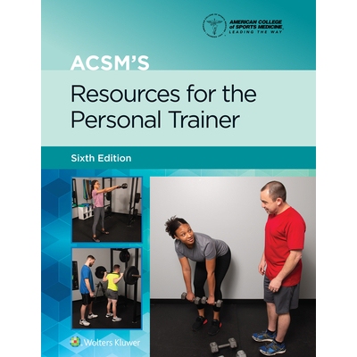 ACSM’s Resources for the Personal Trainer (Lippincott Connect-ACSM) ACSM（美国运动医学学院）私人教练资源 9781975153205