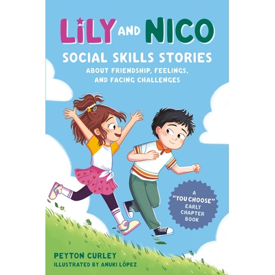 预订 Lily and Nico Social Skills Stories about Friendship, Feelings, and Facing Challenges 莉莉和妮可：关于友谊、感受和