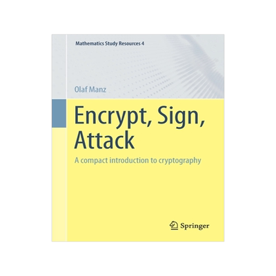 预订 Encrypt, Sign, Attack: A Compact Introduction to Cryptography