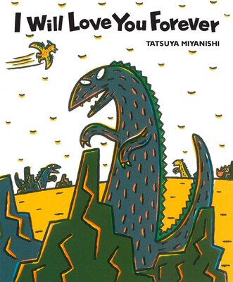 英文原版 宫西达也恐龙系列：永远永远爱你 精装绘本 I Will Love You Forever (Tyrannosaurus Series) Tatsuya Miyanishi
