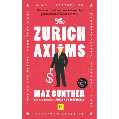 预售 苏黎世公理 英文原版 The Zurich Axioms: The rules of risk and reward used by generations of Swiss bankers