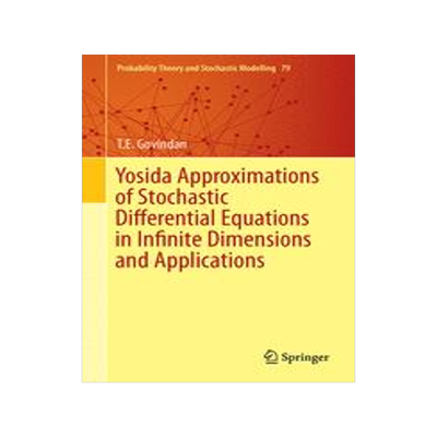 预订 Yosida Approximations of Stochastic Differential Equations in Infinite Dimensions and Applications