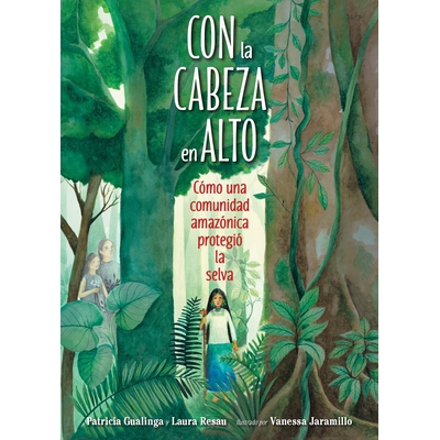 预订 Con la cabeza en alto: Como una comunidad amazonica protegio la selva 环境保护 西班牙文  Con la cabeza en alto: Com