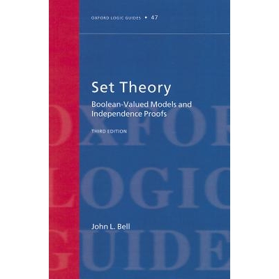 Set Theory Boolean-Valued Models and Independence Proofs 集合论：布尔值模型和独立性的证明 9780199609161