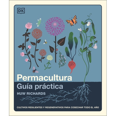 预订 Permacultura: guia practica (The Permaculture Garden : Cultivos韧性和再生性para cosechar todo el ano 园艺 蔬菜 西班