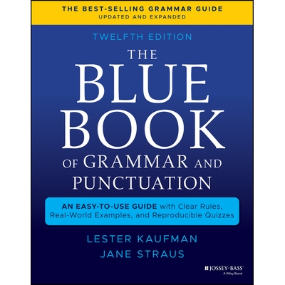 The Blue Book Of Grammar And Punctuation An Easy-To-Use Guide With Clear Rules, Real-World Examples, And Reproducible Q