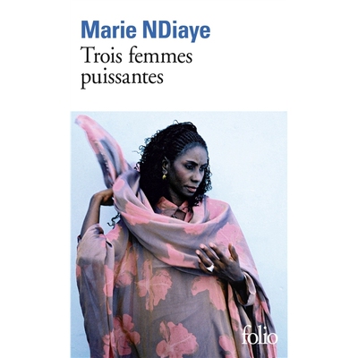 三个折不断的女人 Trois femmes puissantes 玛丽·恩迪亚耶 Marie Ndiaye 法语原版 龚古尔文学奖
