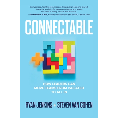 Connectable How Leaders Can Move Teams from Isolated to All in 可连接性:*如何让团队从孤立走向全面 9781264277506