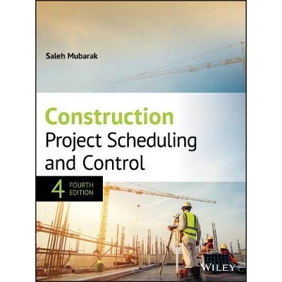Construction Project Scheduling And Control, Fourth Edition 建设项目进度与控制 第4版 9781119499831