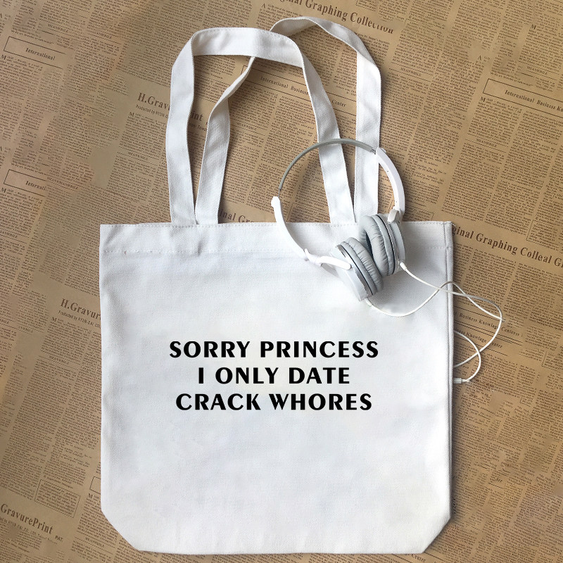 SORRY PRINCESS I ONLY DATE CRACK WHORES字母帆布包手提袋diy