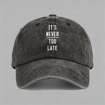 never too late永远不算晚励志英语座右铭文字潮棒球鸭舌帽子水洗