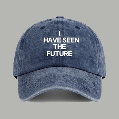 I HAVE SEEN THE FUTURE趣味英文棒球帽子水洗定制鸭舌