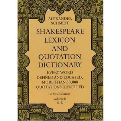 莎士比亚词典2 第三版 Dover Shakespeare Lexicon and Quotation Dictionary 英文原版 Alexander Schmidt 大音