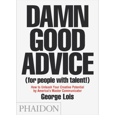 好忠告 乔治路易斯写给有才华的你 英文原版 Damn Good Advice  For People with Talent