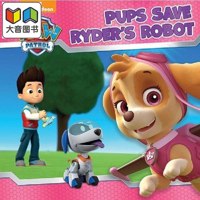 Paw Patrol Pups Save Ryders Robot 汪汪队历险记3 英文原版进口图书 儿童绘本 故事图画书 Nickelodeon 大音