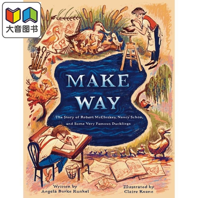 Make Way The Story of Robert McCloskey,Nancy Schön,and Some Very Famous Ducklings让路给小鸭子背后的故事 大音