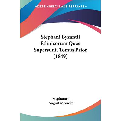 预售 按需印刷 Stephani Byzantii Ethnicorum Quae Supersunt  Tomus Prior (1849)