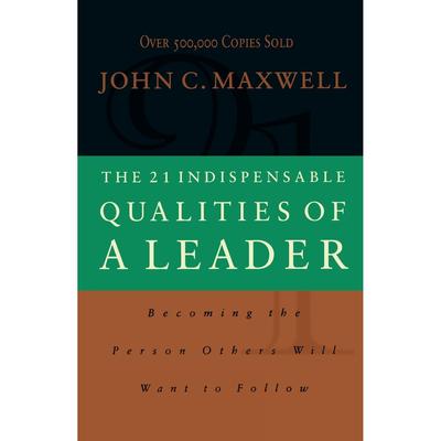 按需印刷 The 21 Indispensable Qualities of a Leader (International Edition) 领导者的21个不可或缺的品质 John Maxwell