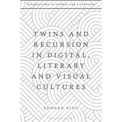 预售 Twins and Recursion in Digital  Literary and Visual Cultures英文原版 Bloomsbury