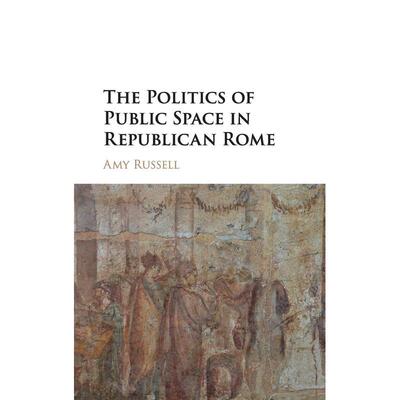 预售 The Politics of Public Space in Republican Rome