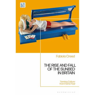 预售 The Rise and Fall of the Sunbed in Britain英文原版 Bloomsbury