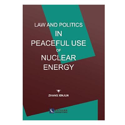 Law and politics in peaceful use of nuclear energy 书 法律 书籍