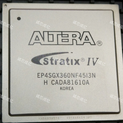 EP4SGX360NF45C4N ALTERA 全新原装 咨询下单 原厂渠道