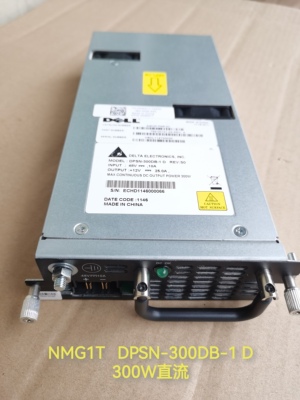 全新Dell NMG1T DPSN-300DB-1 D 300W直流电源Force10 S4810电源