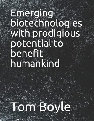 【预售】Emerging biotechnologies with prodigious potential to benefit ...