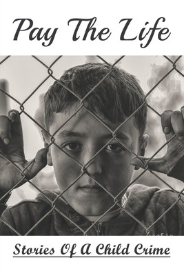 【预售】Pay The Life: Stories Of A Child Crime: True Crime Stories_虎窝淘