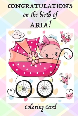 【预售】CONGRATULATIONS on the birth of ARIA!(Coloring Card):(Personalized ...