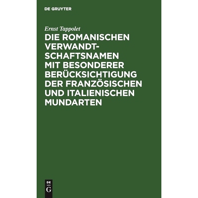 预订 Die romanischen Verwandtschaftsnamen mit besonderer Berücksichtigung der französischen und italienischen Mundarte
