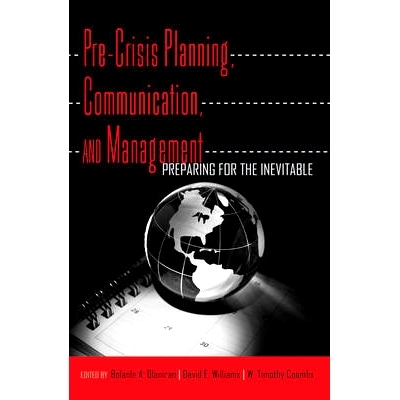 预订 Pre-Crisis Planning, Communication, and Management: Preparing for the Inevitable: 9781433111341