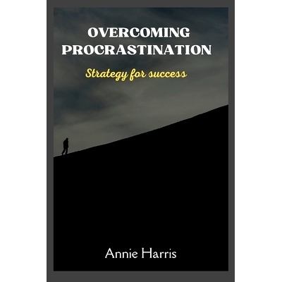 预订 Overcoming Procrastination: Strategy for Success: 9798375763200