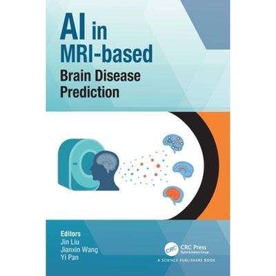 预订 AI in MRI-based Brain Disease Prediction 人工智能在基于磁共振成像的脑部疾病预测中的应用 9781032828718