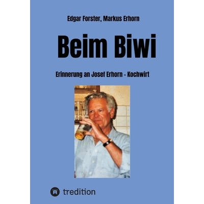 预订 Beim Biwi Erinnerung an Josef Erhorn - Kochwirt 9783384746436