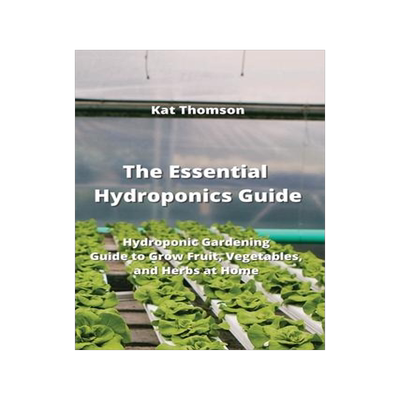 [预订]The Essential Hydroponics Guide: Hydroponic Gardening Guide to Grow Fruit, Vegetables, and Herbs at  9789850011183