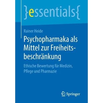 预订 Psychopharmaka als Mittel zur Freiheitsbeschränkung Ethische Bewertung für Medizin, Pflege und Pharmazie 97836582