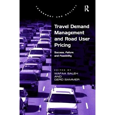 预订 Travel Demand Management and Road User Pricing: Success, Failure and Feasibility 旅游需求管理和道路使用者定价成功，