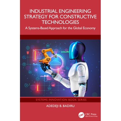 预订 Industrial Engineering Strategy for Constructive Technologies A Systems-Based Approach for the Global Economy 建设