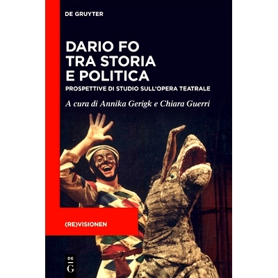 预订 Dario Fo tra storia e politica: Prospettive di studio sull’opera teatrale 历史与政治之间的达里奥·福：戏剧作品的研