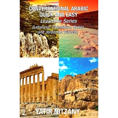 预订 Conversational Arabic Quick and Easy - LEVANTINE ARABIC BOXSET 1-4: Lebanese Arabic Dialect, Syrian Arabic Dialect,