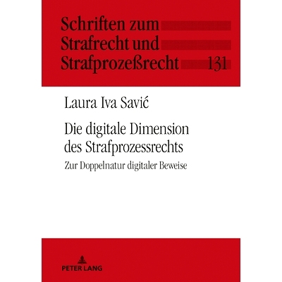预订 Die digitale Dimension des Strafprozessrechts: Zur Doppelnatur digitaler Beweise: 9783631802342
